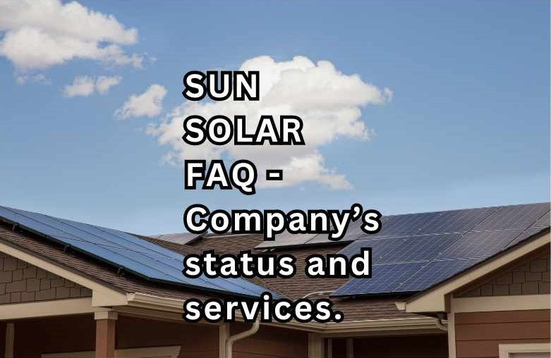 FAQ: Sun Solar – A Trusted Solar Partner for Almost 15 Years