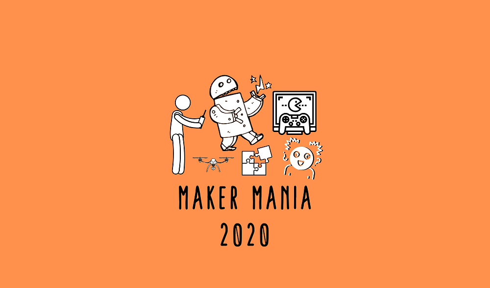 Maker Mania 2020