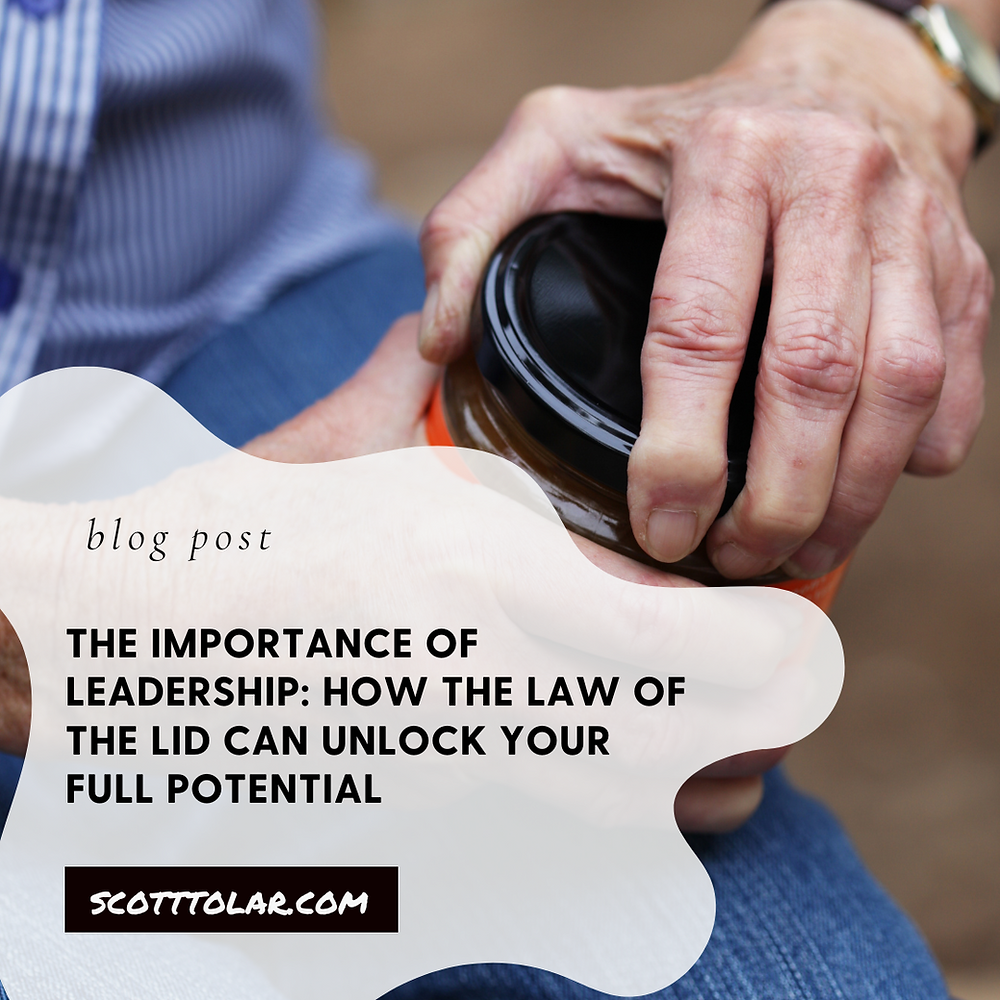 The Importance of Leadership: How the Law of the Lid Can Unlock Your ...
