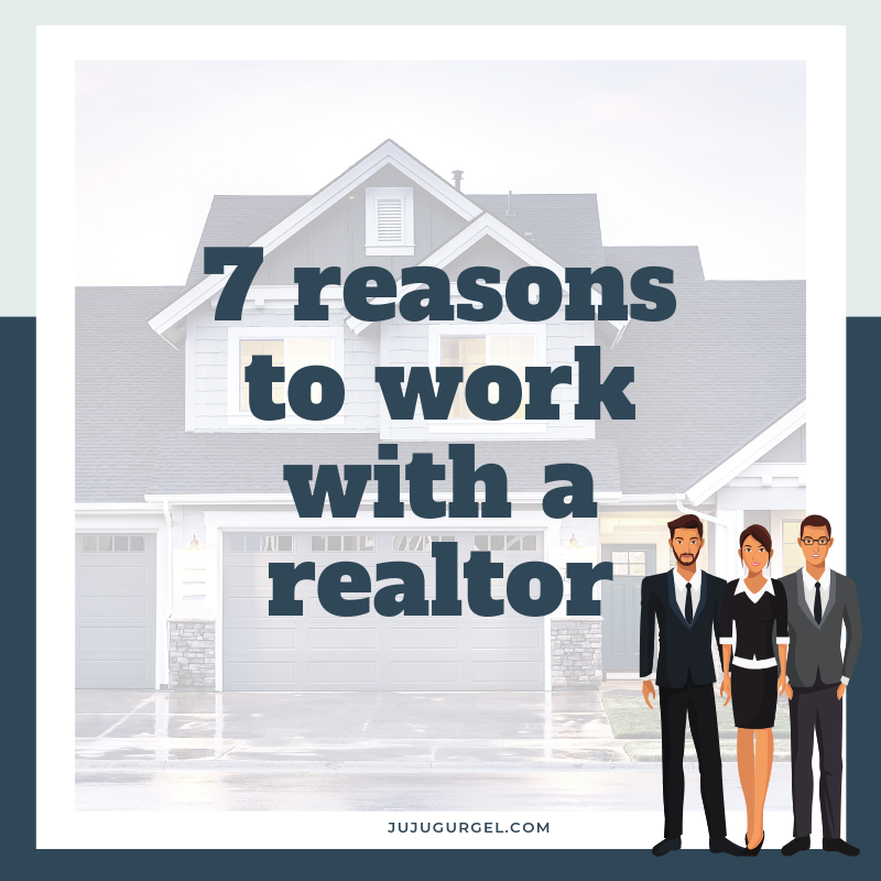 Real Estate | 7 Reasons to work with a realtor