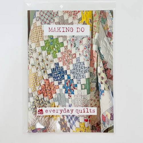 Making Do Quilt Pattern - Sandra Boyle - everyday quilts | The Sewing ...