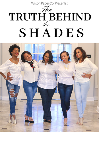 Truth Behind the Shades | Wilson Paper Co.