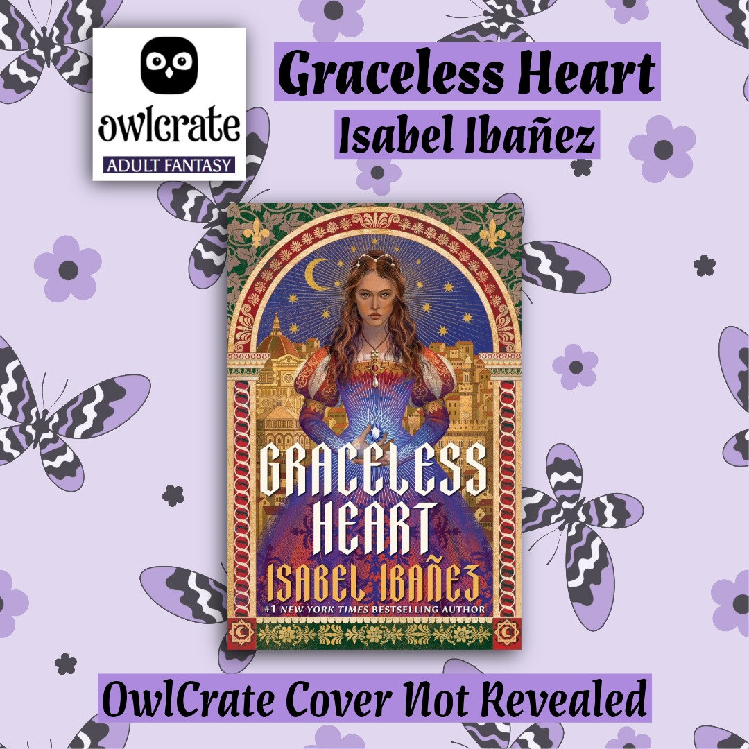 Graceless Heart Isabel Ibañez OwlCrate Adult | Books & Spreadsheets