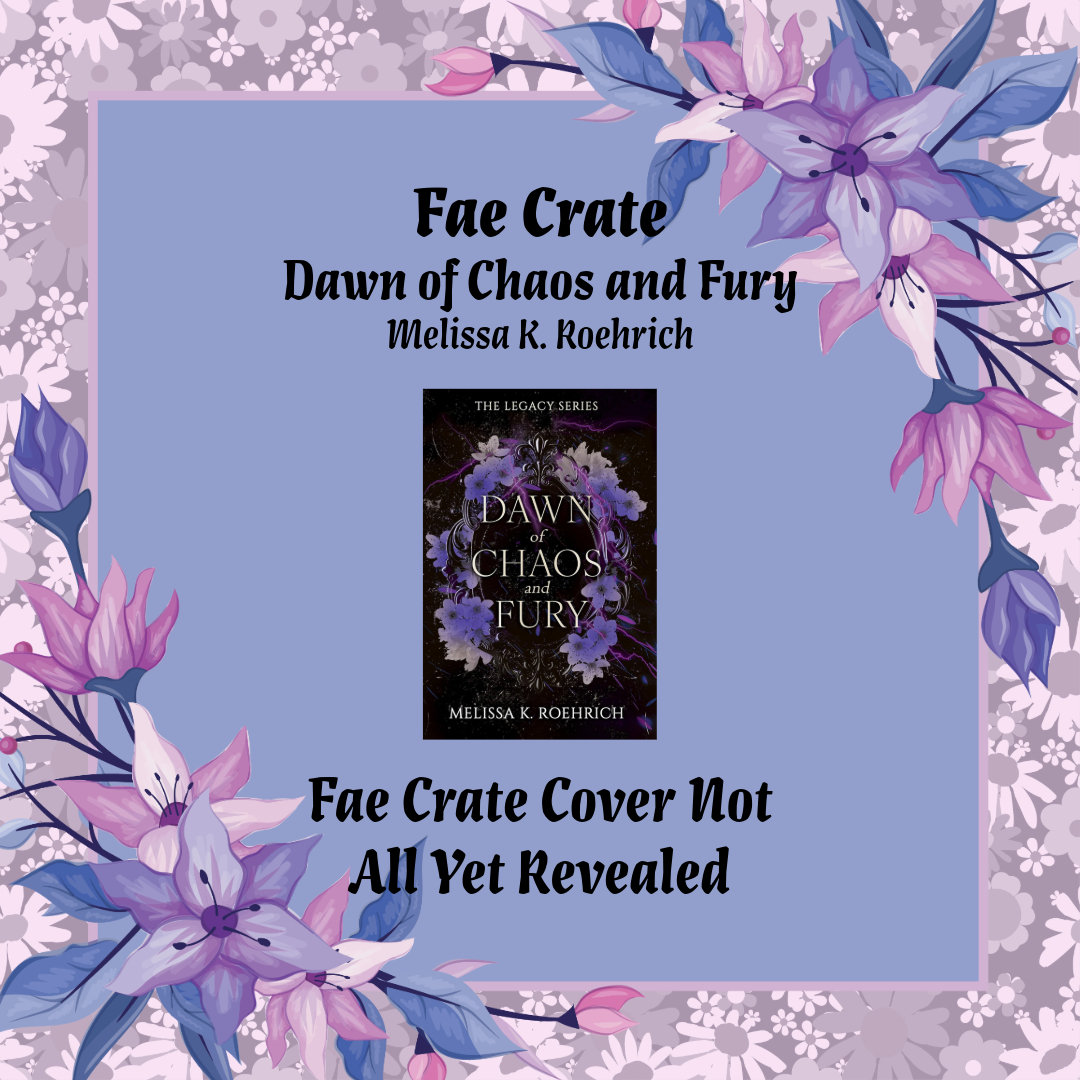 Dawn of Chaos and Fury Melissa K. Roehrich Fae Crate | Books & Spreadsheets