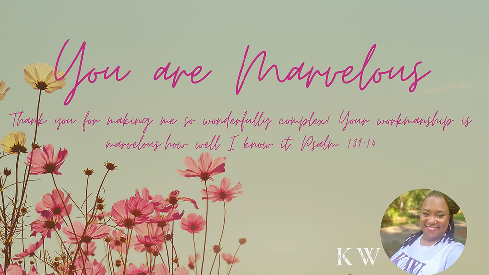 You Are Marvelous!