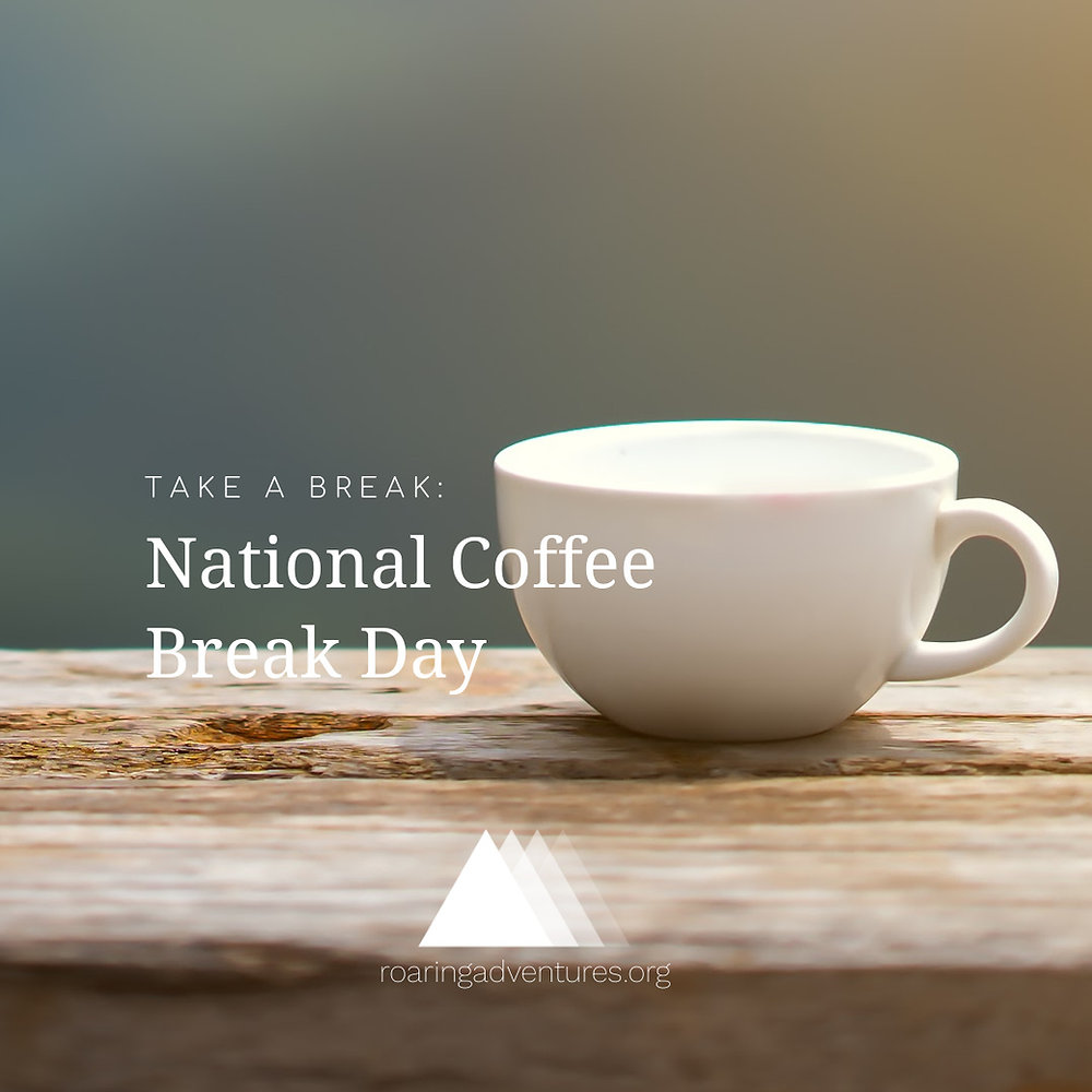 Take a Break - National Coffee Break Day