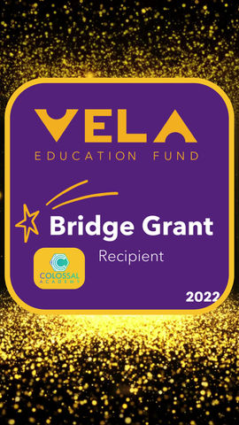 Colossal Academy Awarded Prestigious VELA Education Fund Bridge Grant
