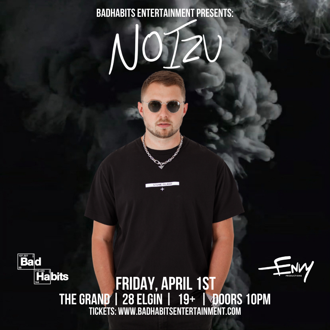 Noizu at The Grand | BadHabits Ent.
