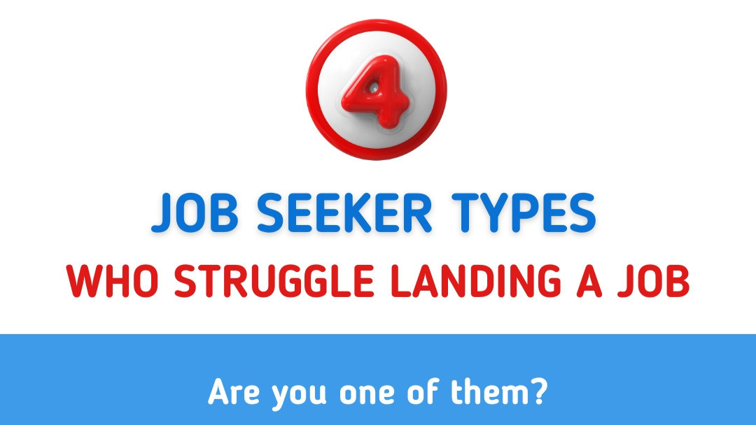 Four Job Seekers Types Who Struggle Landing a Job