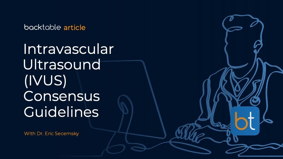 Intravascular Ultrasound (IVUS) Consensus Guidelines