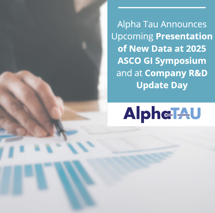 Alpha Tau Announces Upcoming Presentation of New Data at 2025 ASCO GI ...