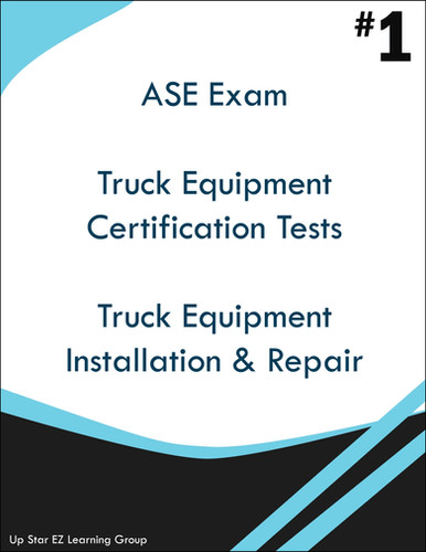 ASE Truck Equipment Certification Test - Truck Equipment Installation ...