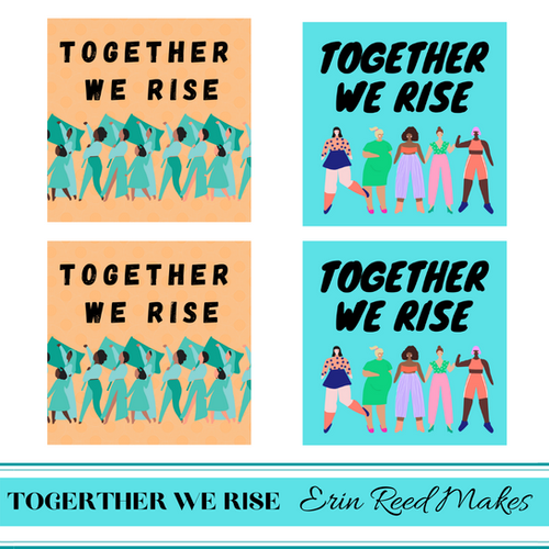 2 Together We Rise Printable Graphics | Erin Reed Makes