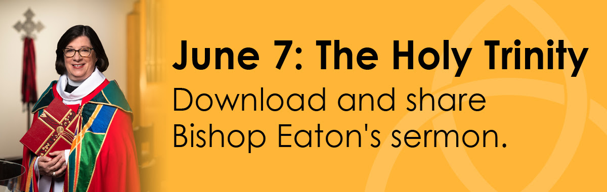 June 7: The Holy Trinity - Download and Share Bishop Eaton's sermon