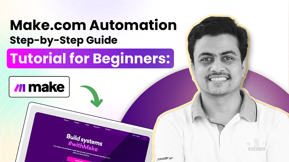 Make.com Automation Tutorial for Beginners: Step-by-Step Guide