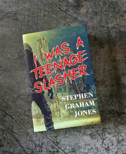 I WAS A TEENAGE SLASHER: Stephen Graham Jones SST Signed & Numbered ...