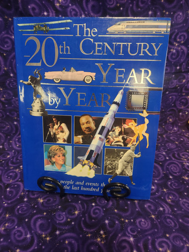 The 20th Century Year by Year: The People and Events That Shaped the ...