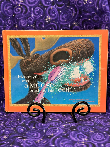Have you ever seen a Moose brushing his teeth? by Jamie McClaine ...