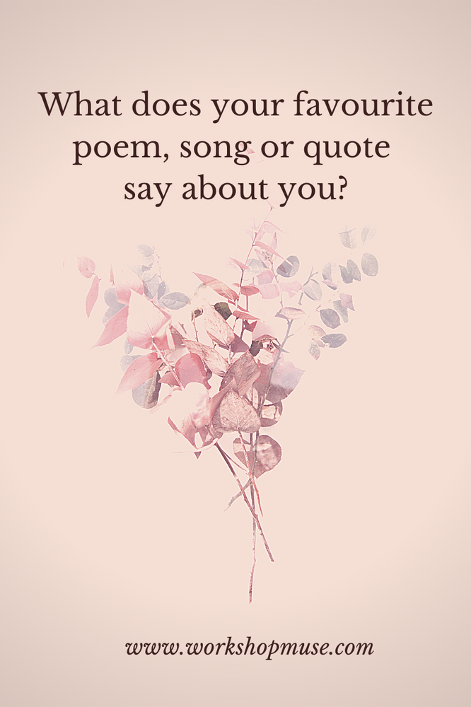 What does your favourite poem, song or quote say about you?
