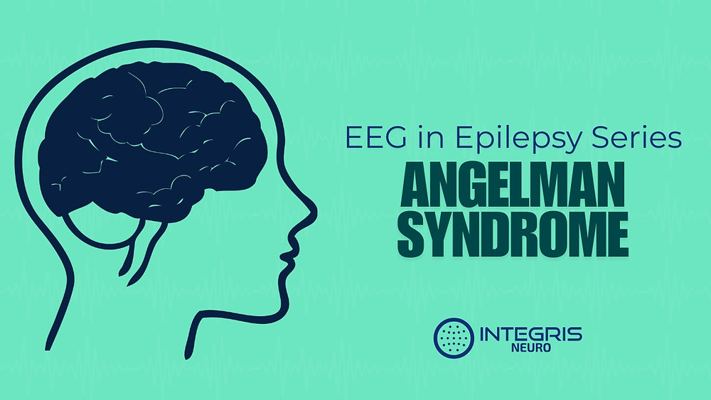 EEG in Epilepsy Series: Angelman Syndrome
