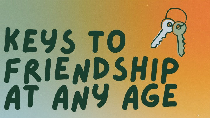Keys To Friendship At Any Age
