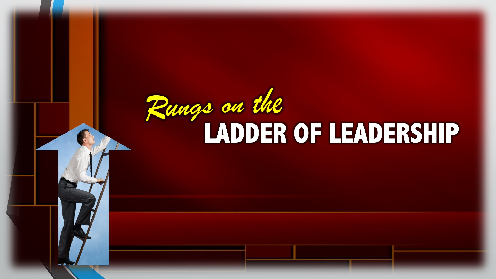 Rungs On The Ladder Of Leadership