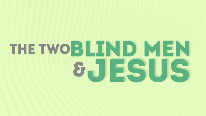 The Two Blind Men and Jesus