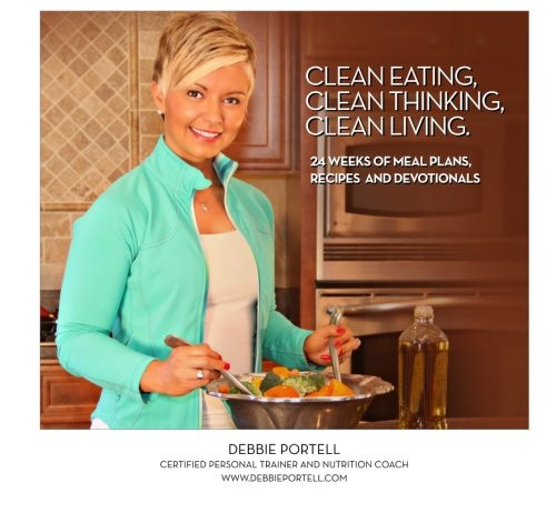 “Clean Eating, Clean Thinking, Clean Living” – Cookbook! | Integrity ...