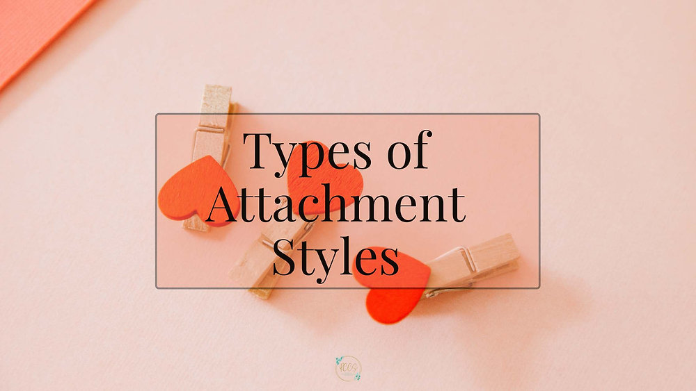 Types Of Attachment Styles – RCCS