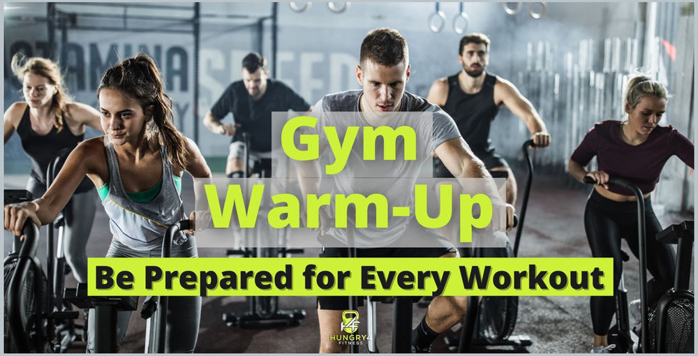 Gym Warm Up | Be Prepared For Every Workout – Hungry4Fitness