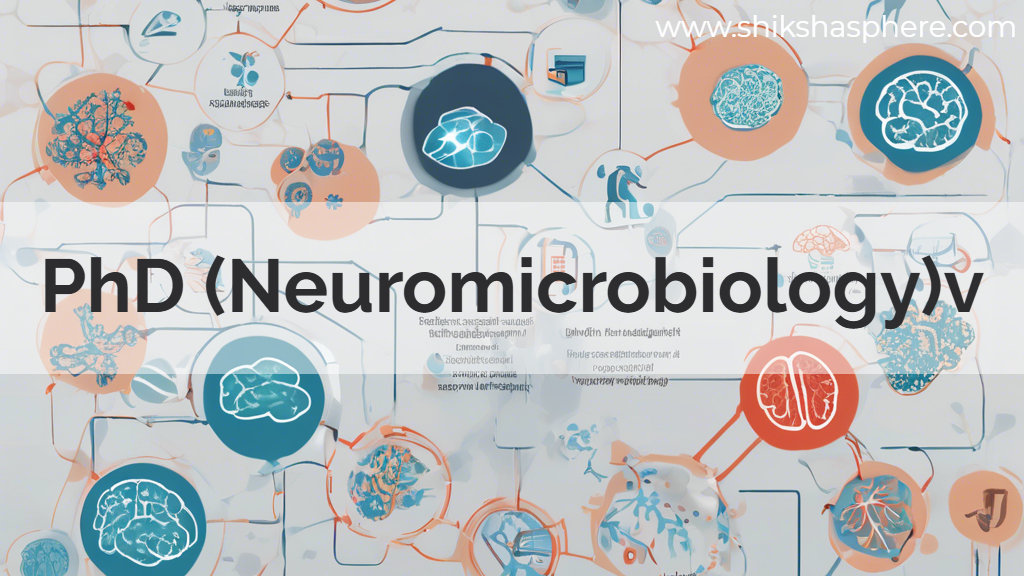 PhD (Neuromicrobiology)| ShikshaSphere