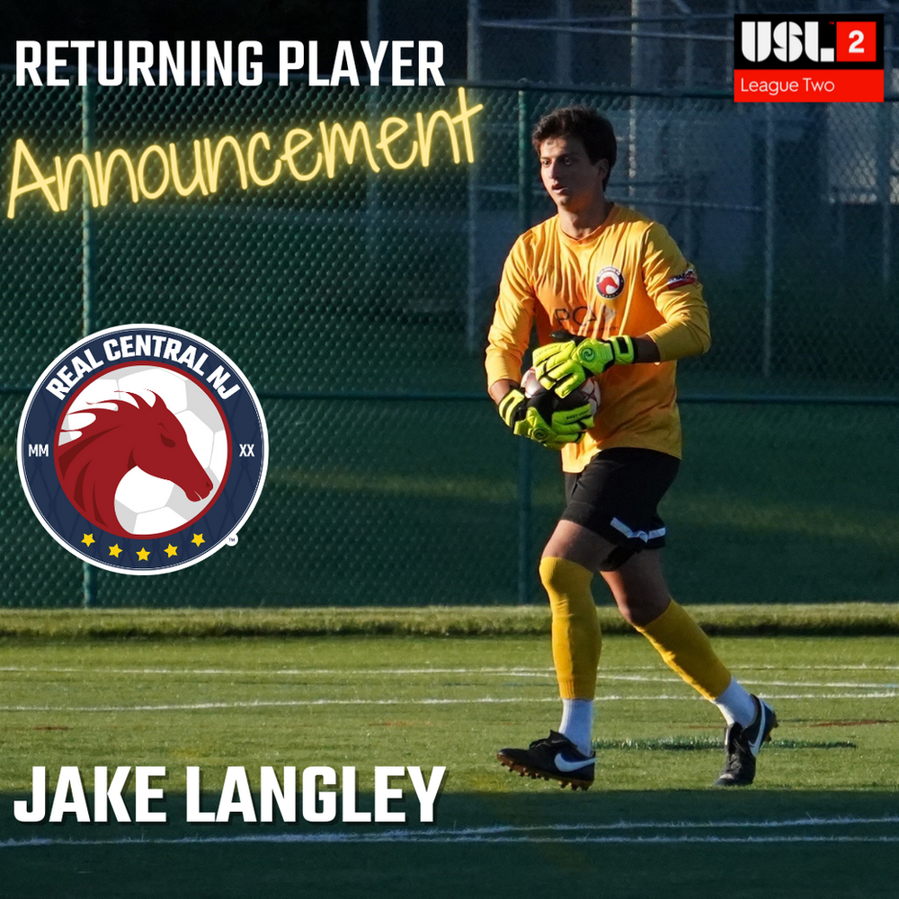 JAKE LANGLEY RETURNS TO REAL CENTRAL NJ SOCCER FOR THE 2022 SEASON