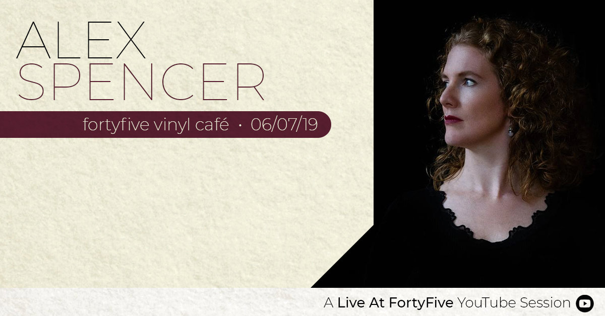 Live At FortyFive • Alex Spencer | fortyfiveuk