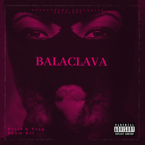 Balaclava - Drill & Trap Drum Loop Kit | Sosouthernsoundkits