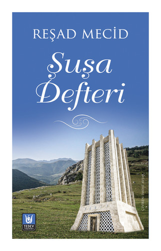 Şuşa Defteri / Reşad Mecid | Türk Edebiyatı