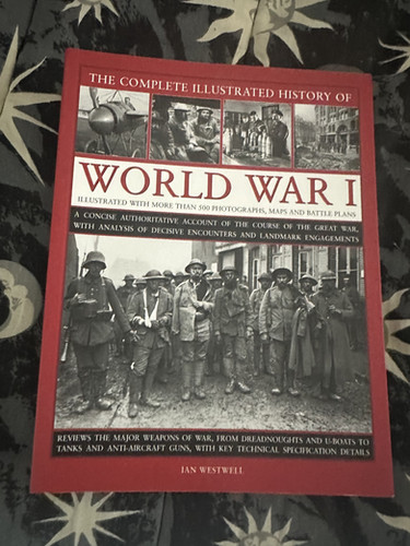 Complete Illustrated History of World War One-Ian Westwell | Pete's ...