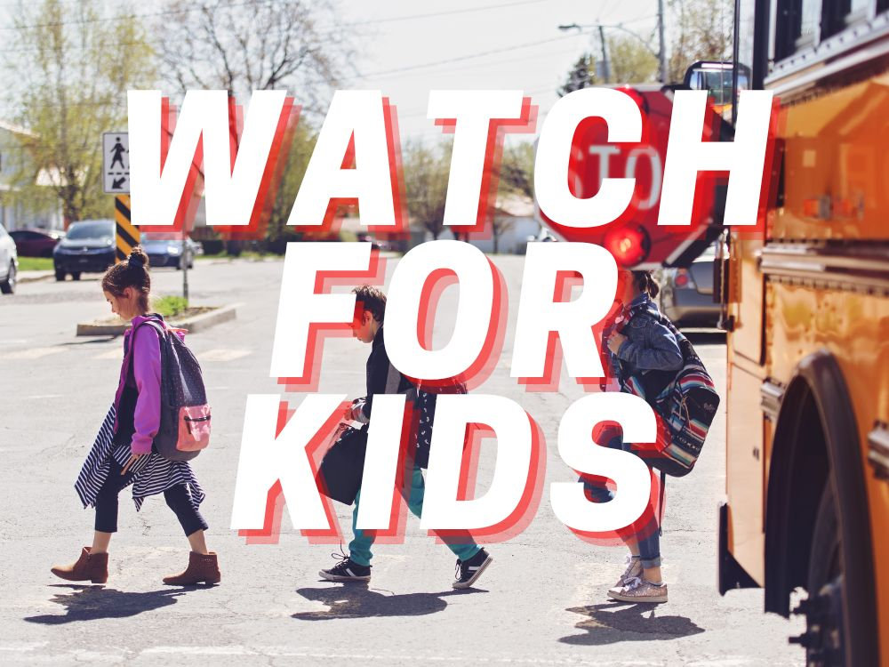 Schools Out! Please watch for kids.