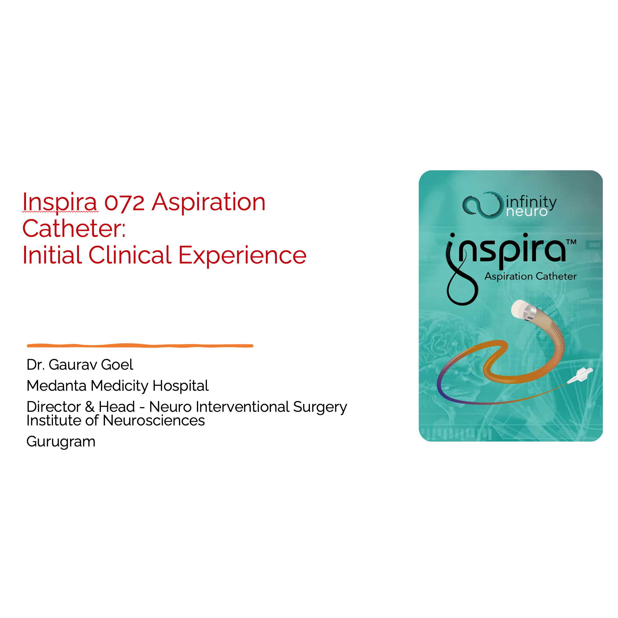 Inspira 072 Aspiration Catheter-Initial Clinical Experience