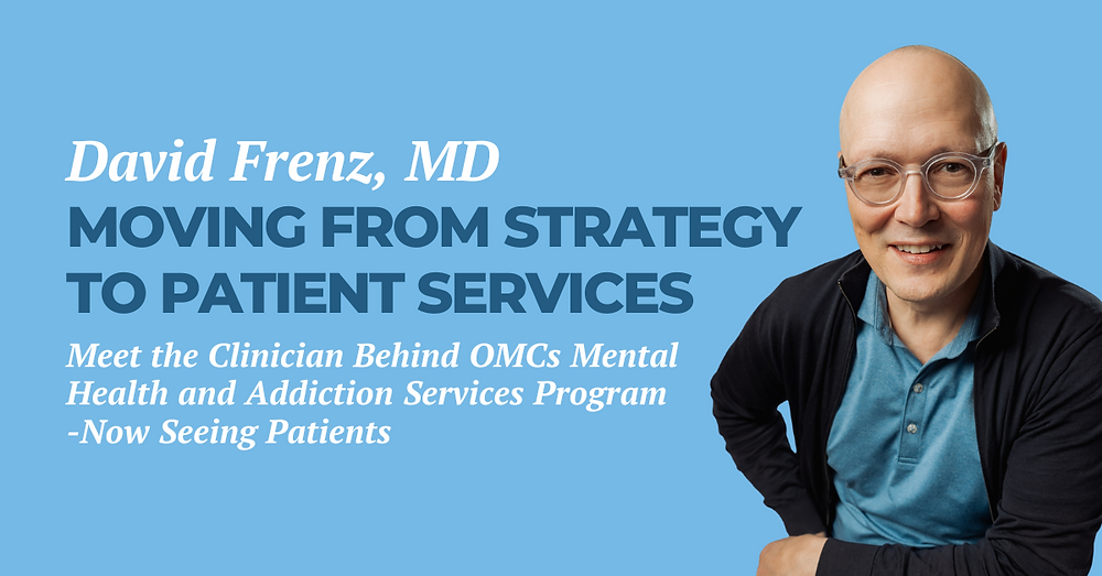 Dr. David Frenz: From Behind the Scenes to Patient Care