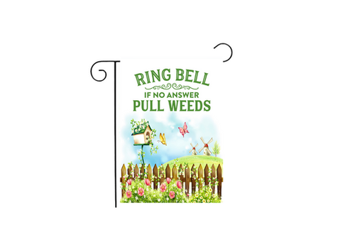 Ring Bell - Pull Weeds Garden Flag 12.5"x18" | The Flag Barn