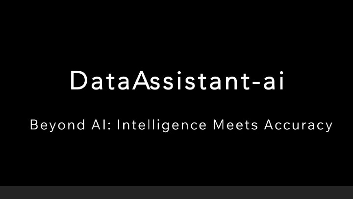 DataAssistant-ai | Beyond AI: Intelligence Meets Accuracy