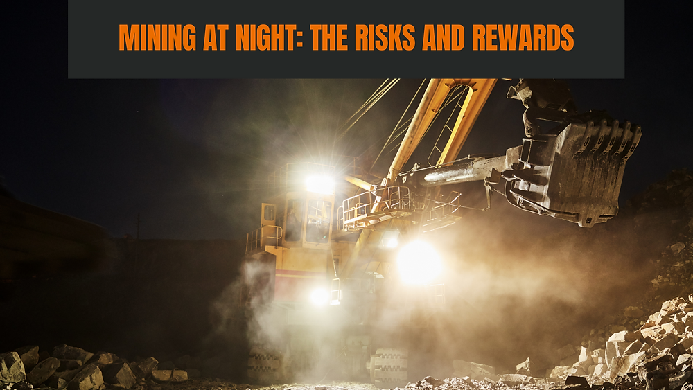 Mining at Night: The Risks and Rewards