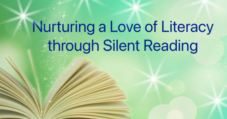 Nurturing a Love of Literacy through Silent Reading