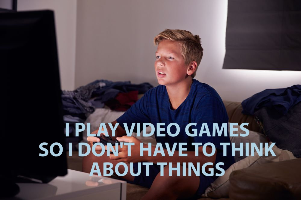 I Play Video Games...