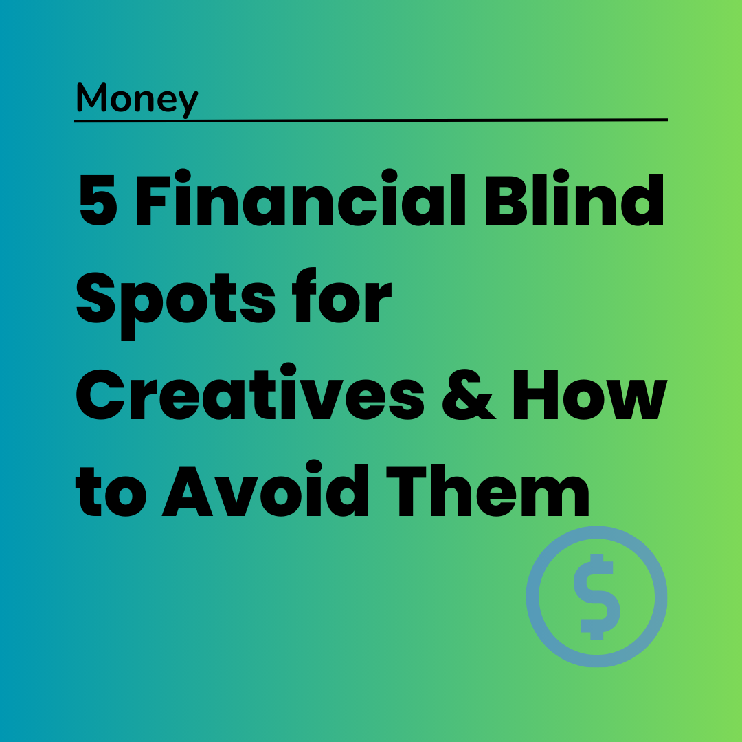 5 Financial Blind Spots for Creatives & How to Avoid Them | Iseler ...