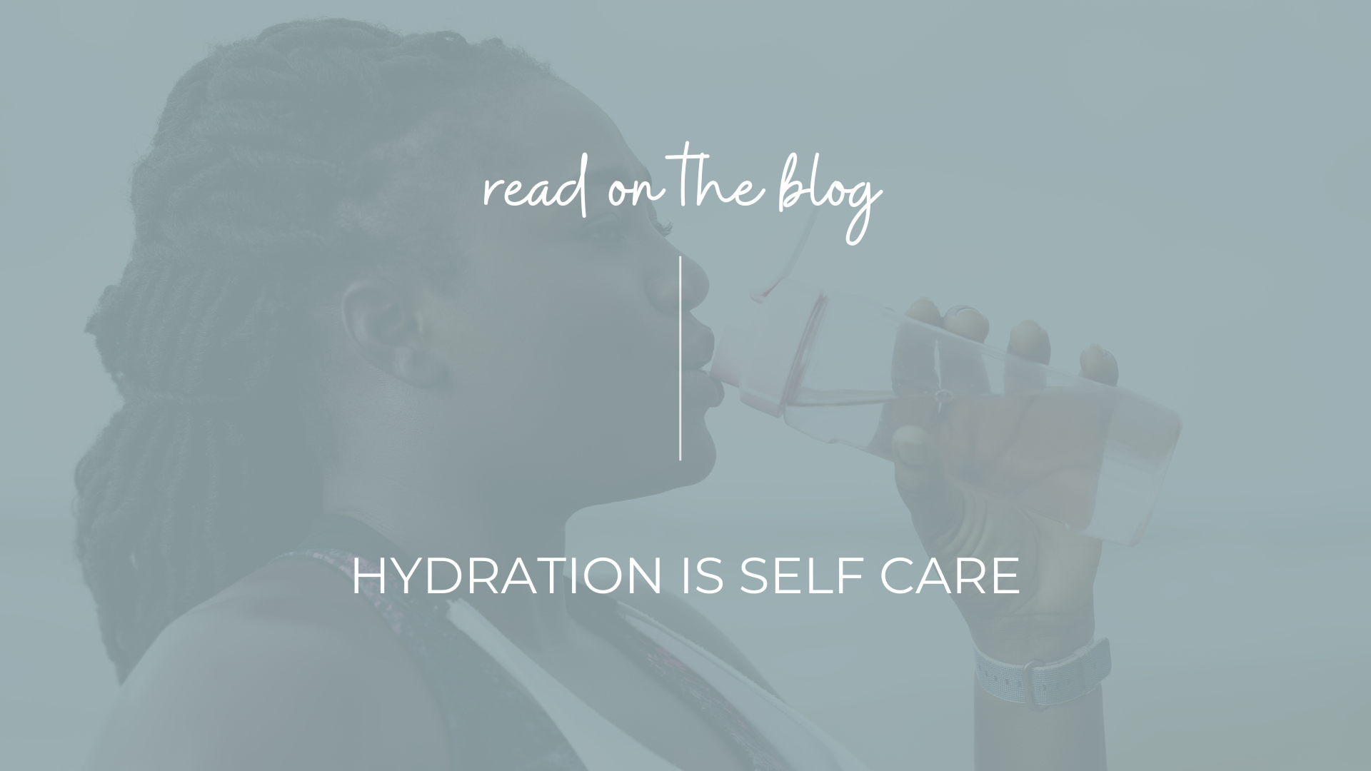Hydration is Self-Care