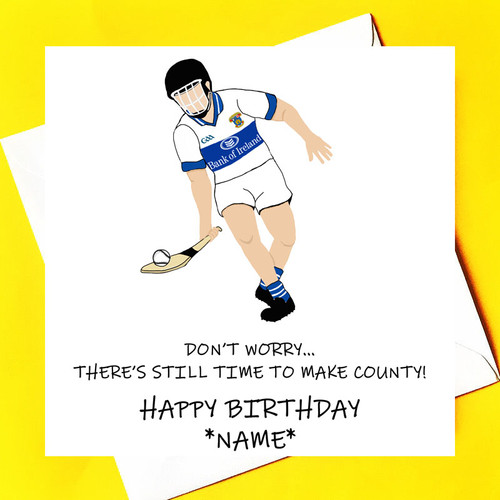 Still time to make county! *hurler* *footballer* birthday card ...