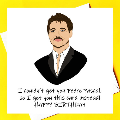 Pedro Pascal Birthday | Quackingcards