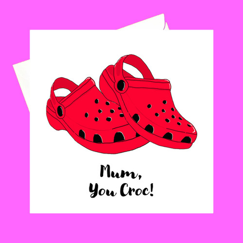 Mum, You Croc!! | Quackingcards