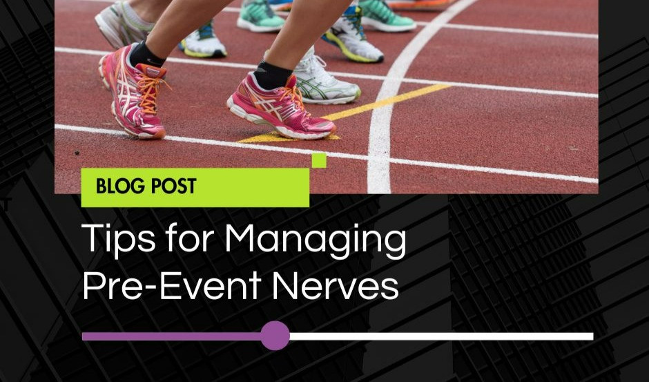 Five Tips for Managing Pre-Event Nerves